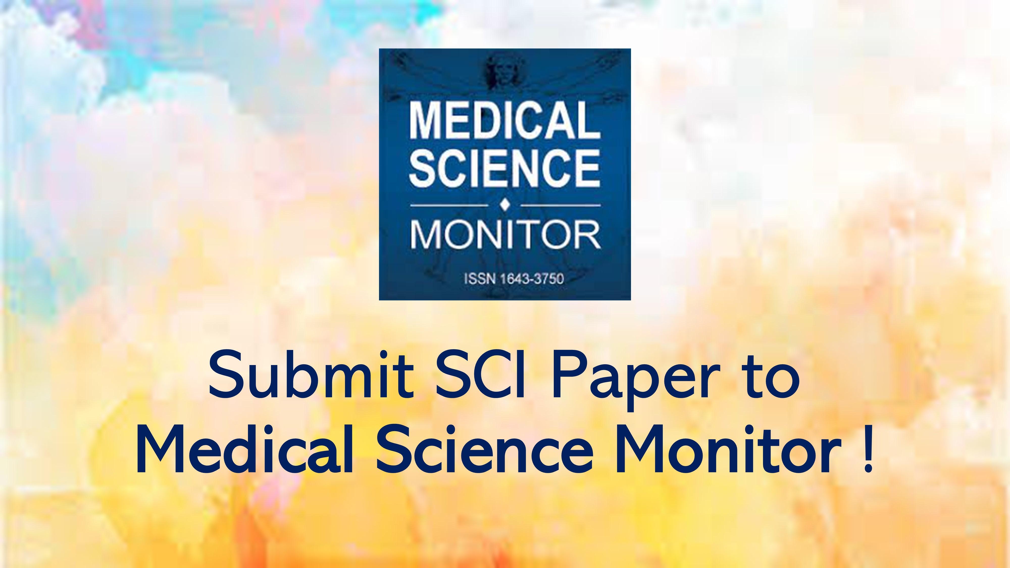 How to submit your SCI paper to "Medical Science Monitor"?